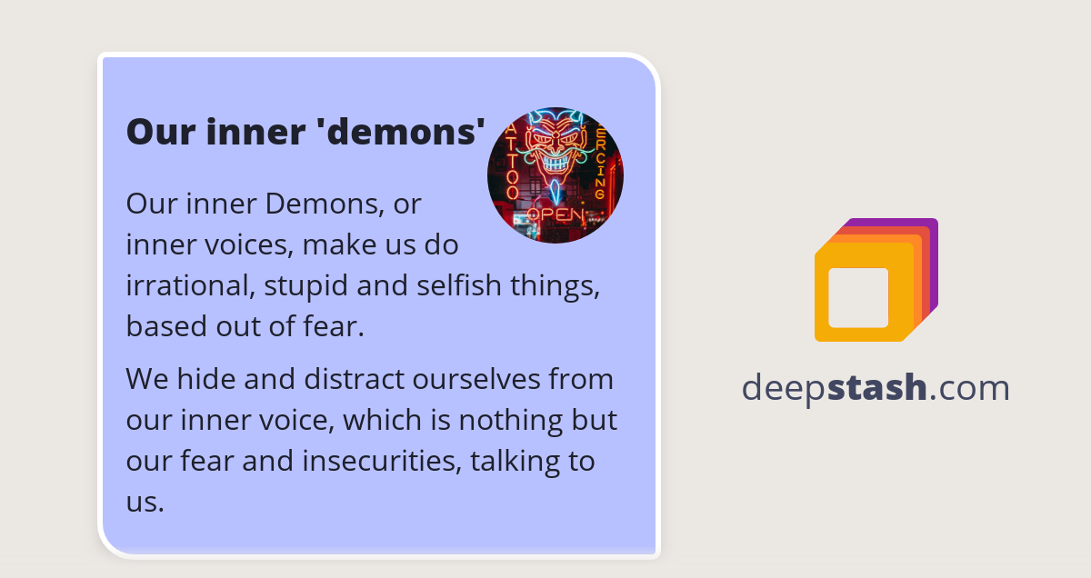 Our inner 'demons' - Deepstash