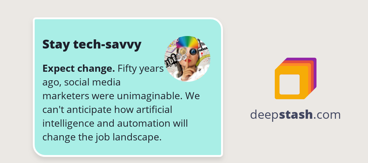 Stay tech-savvy - Deepstash