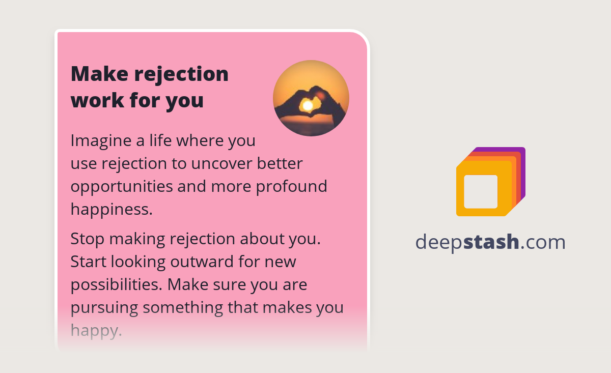 Make rejection work for you - Deepstash