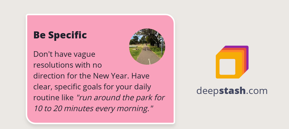 Be Specific - Deepstash