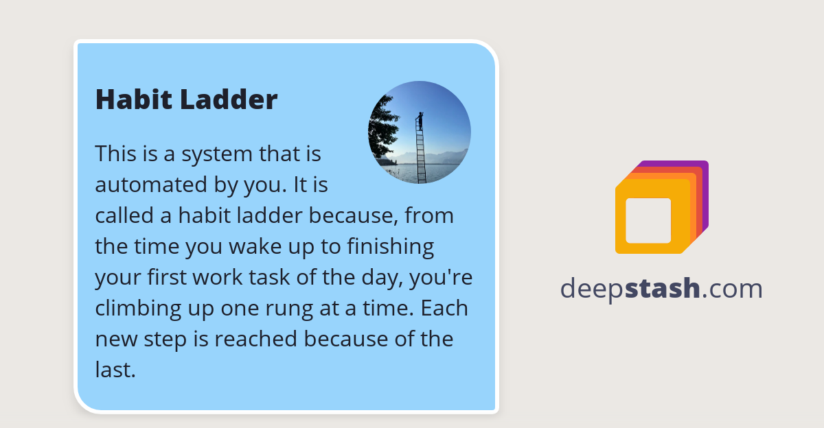 Habit Ladder - Deepstash