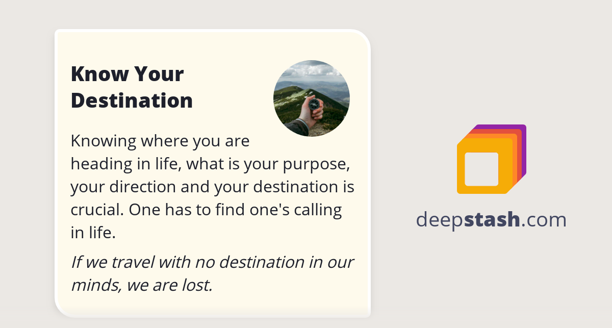 Know Your Destination - Deepstash