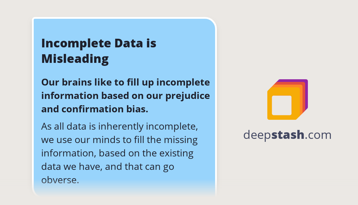 Incomplete Data is Misleading - Deepstash