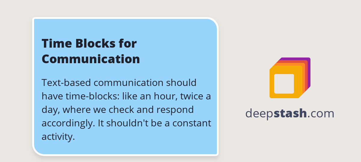 Time Blocks for Communication - Deepstash