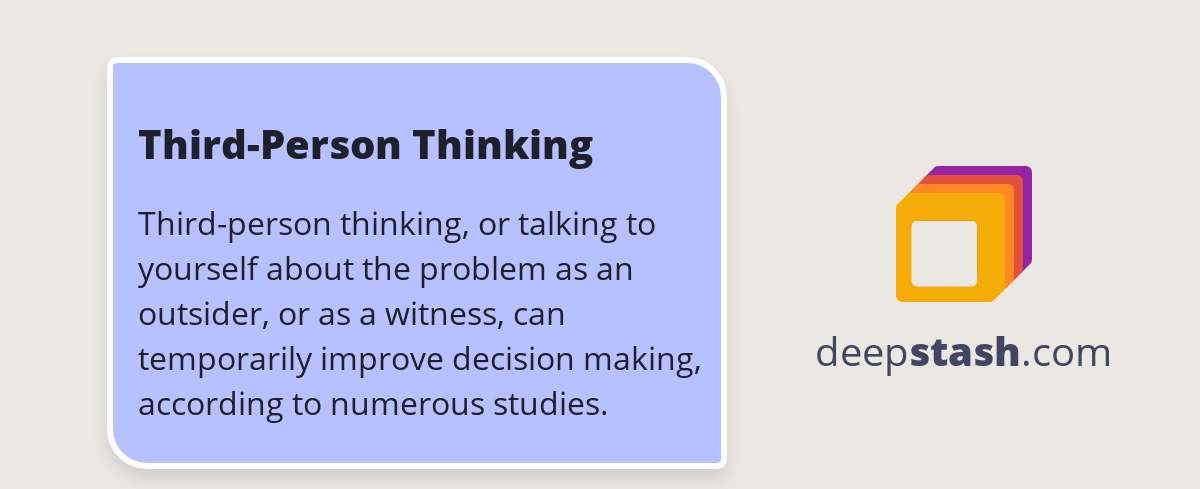 Third-Person Thinking - Deepstash
