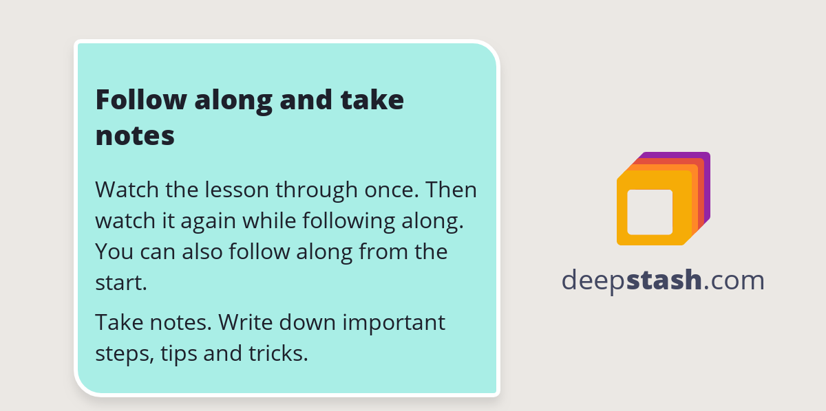 Follow along and take notes - Deepstash
