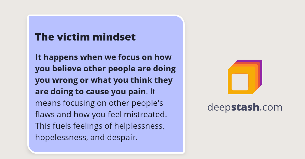 The victim mindset - Deepstash
