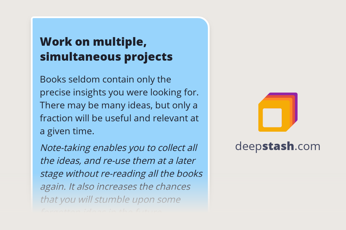 Work on multiple, simultaneous projects - Deepstash