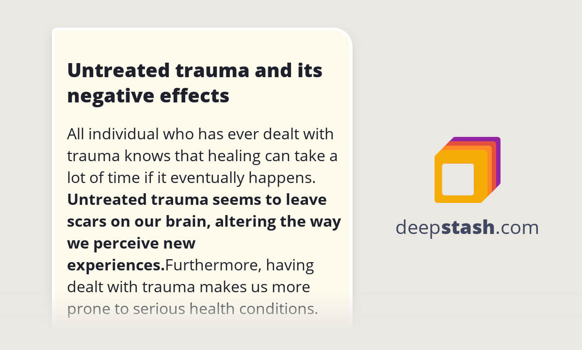 Untreated trauma and its negative effects - Deepstash