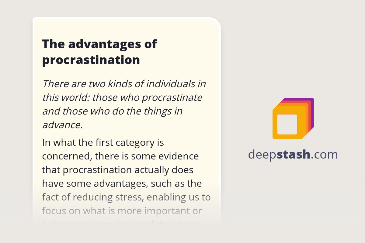 The advantages of procrastination - Deepstash
