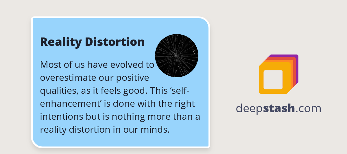 Reality Distortion - Deepstash