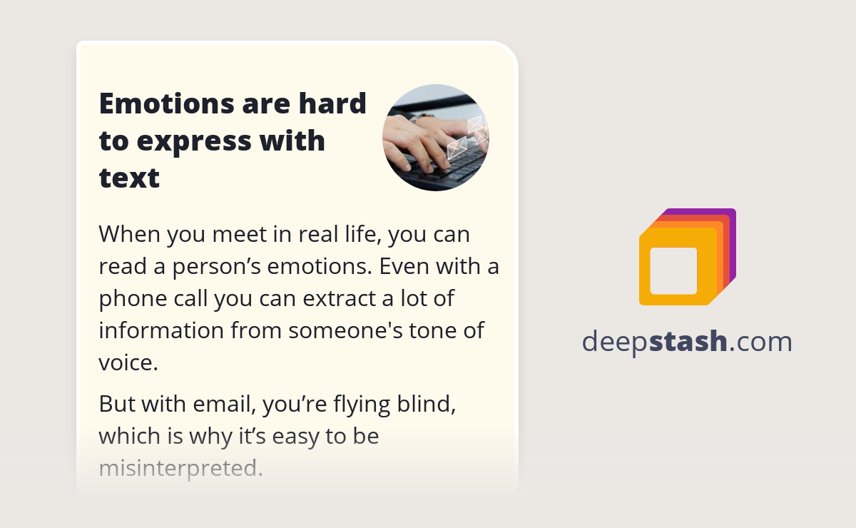 Emotions are hard to express with text - Deepstash