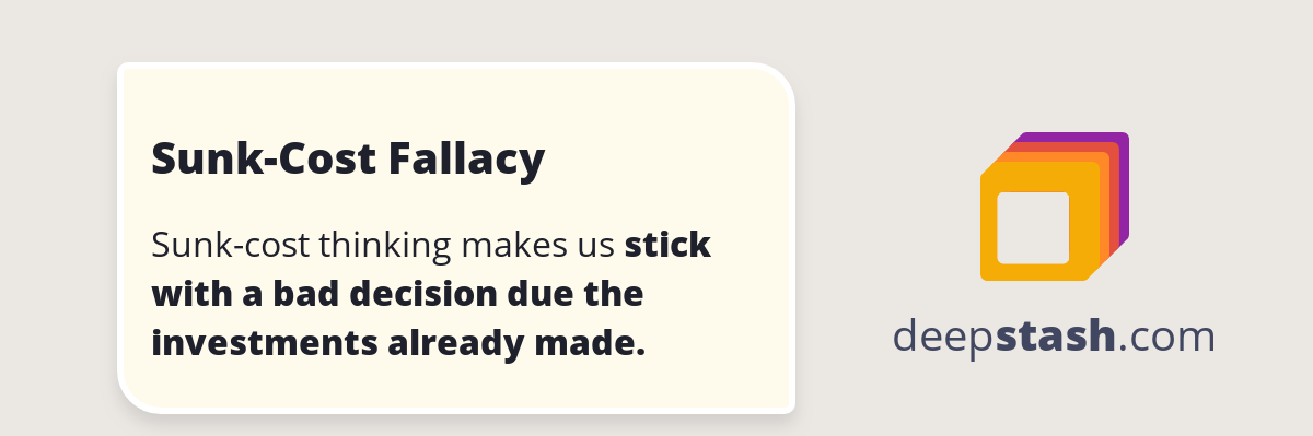 Sunk-Cost Fallacy - Deepstash