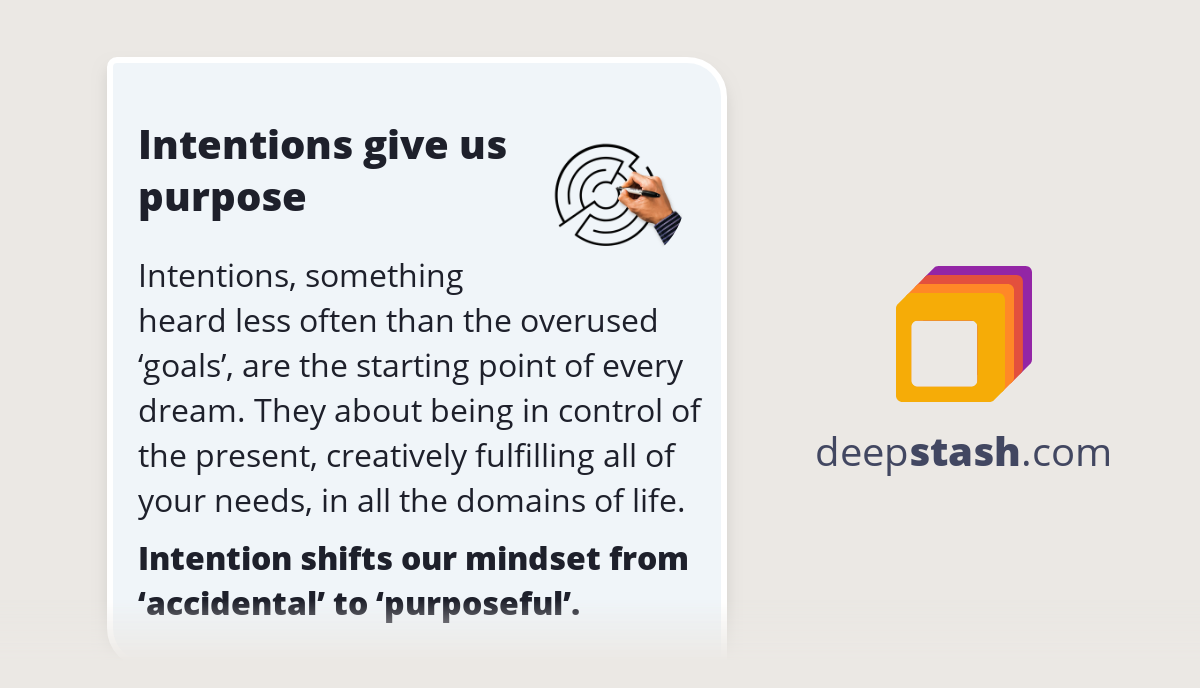 Intentions give us purpose - Deepstash
