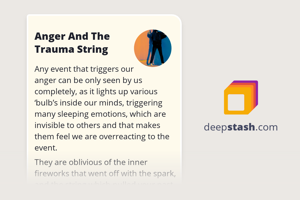 Anger And The Trauma String - Deepstash
