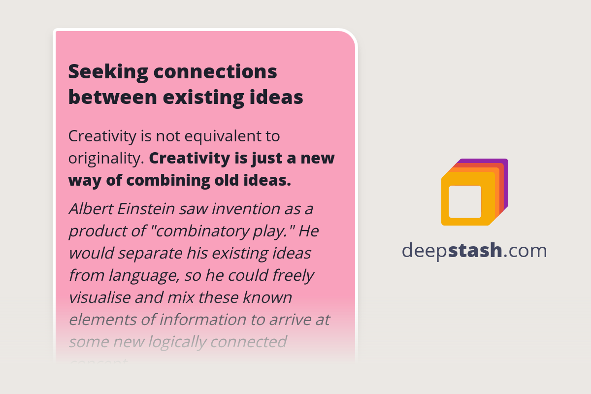 Seeking connections between existing ideas - Deepstash