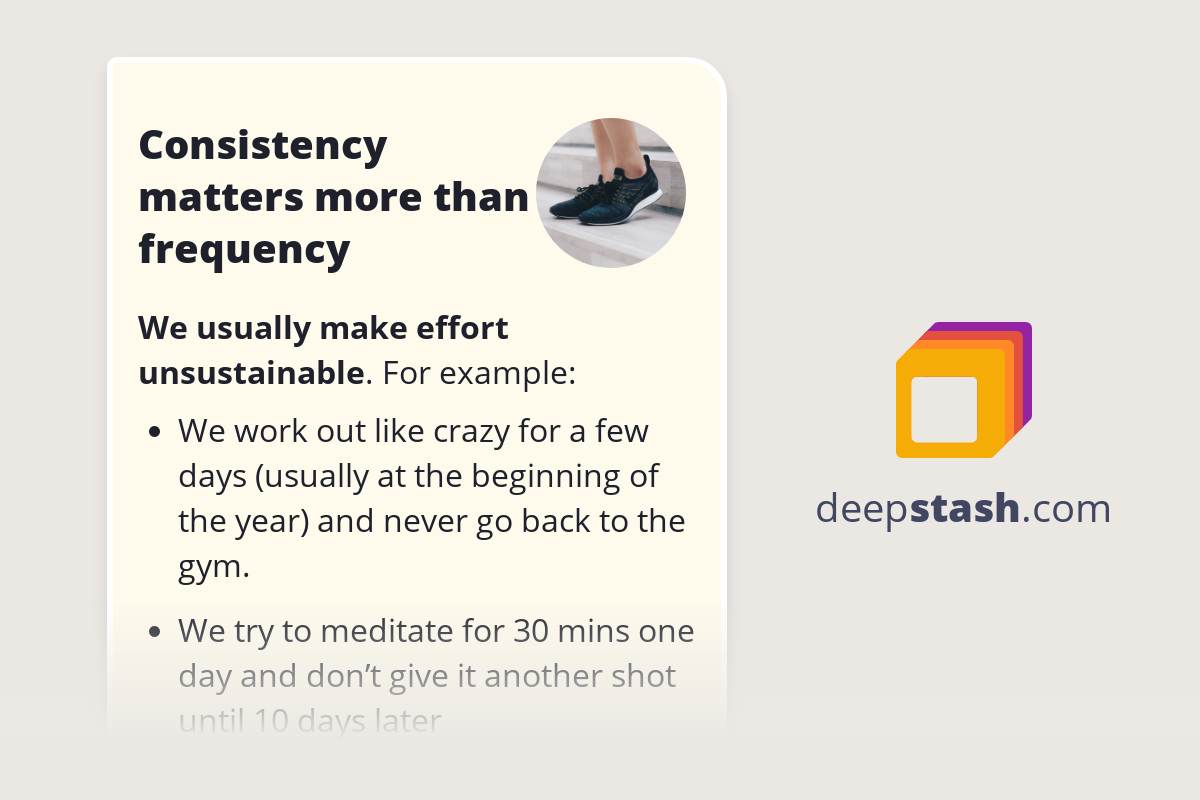 Consistency matters more than frequency - Deepstash