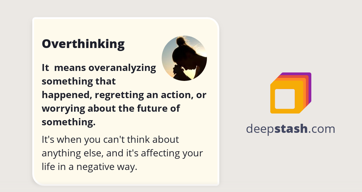 Overthinking - Deepstash