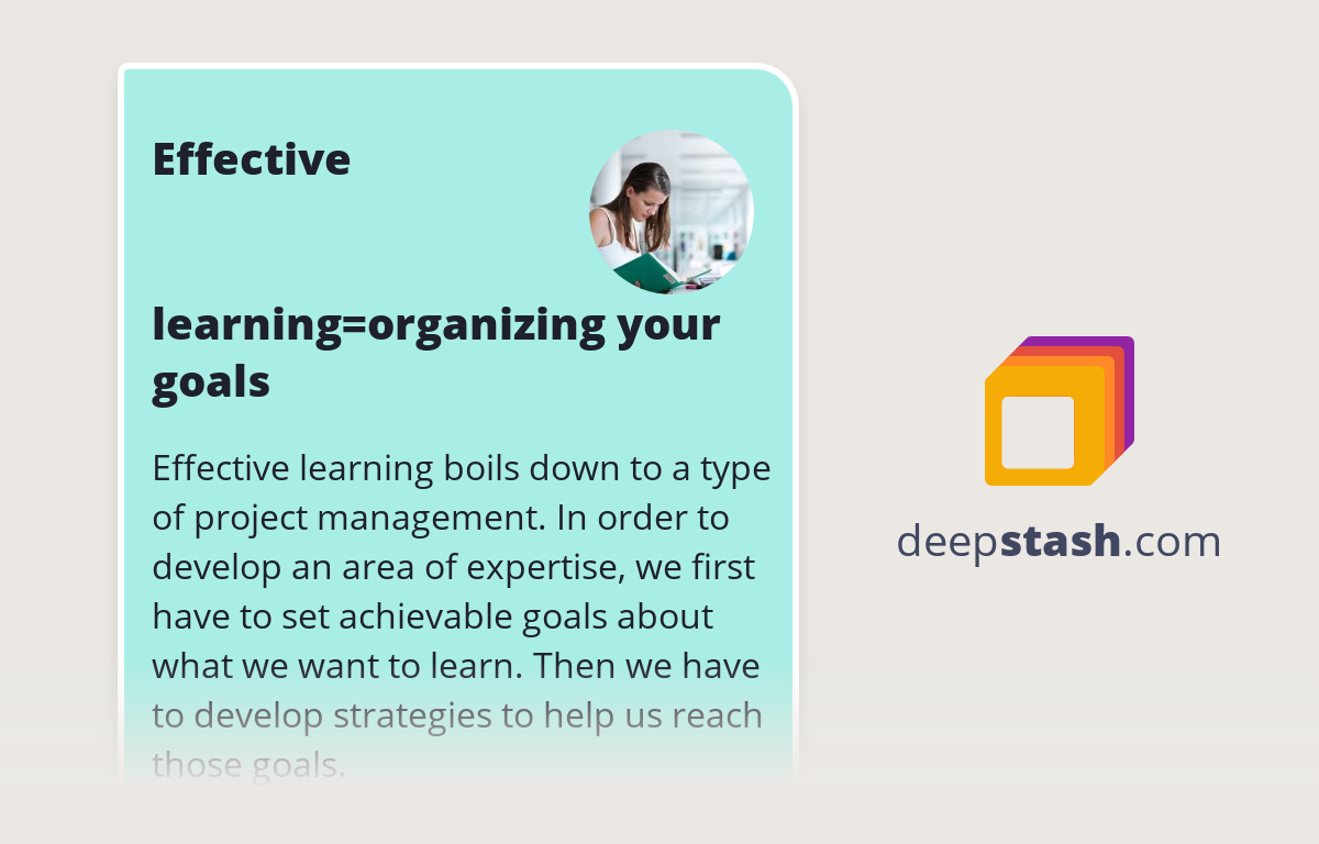 Effective learning=organizing your goals - Deepstash