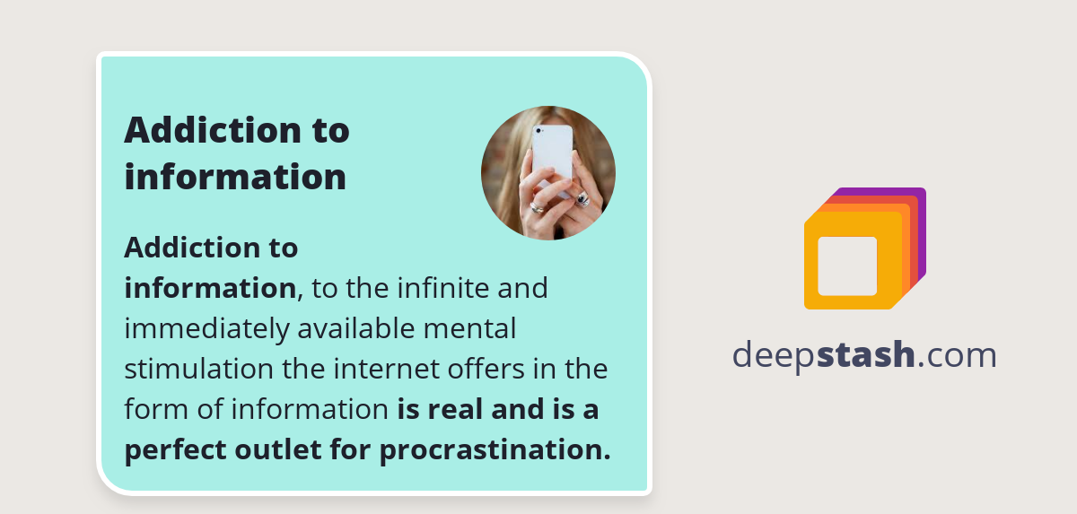 Addiction to information - Deepstash