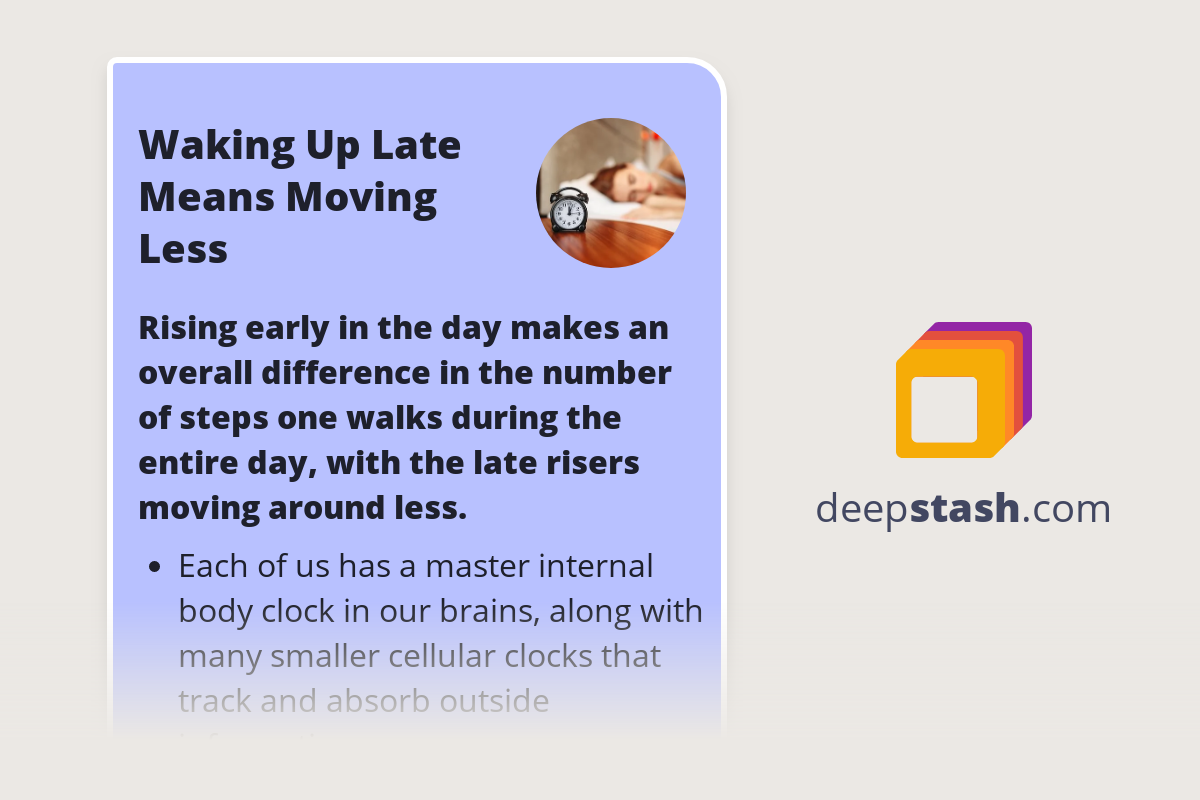 Waking Up Late Means Moving Less - Deepstash