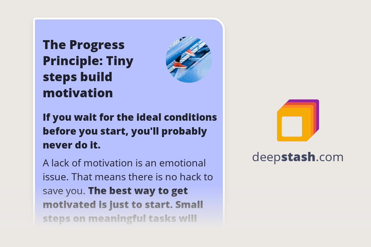 The Progress Principle: Tiny steps build motivation - Deepstash