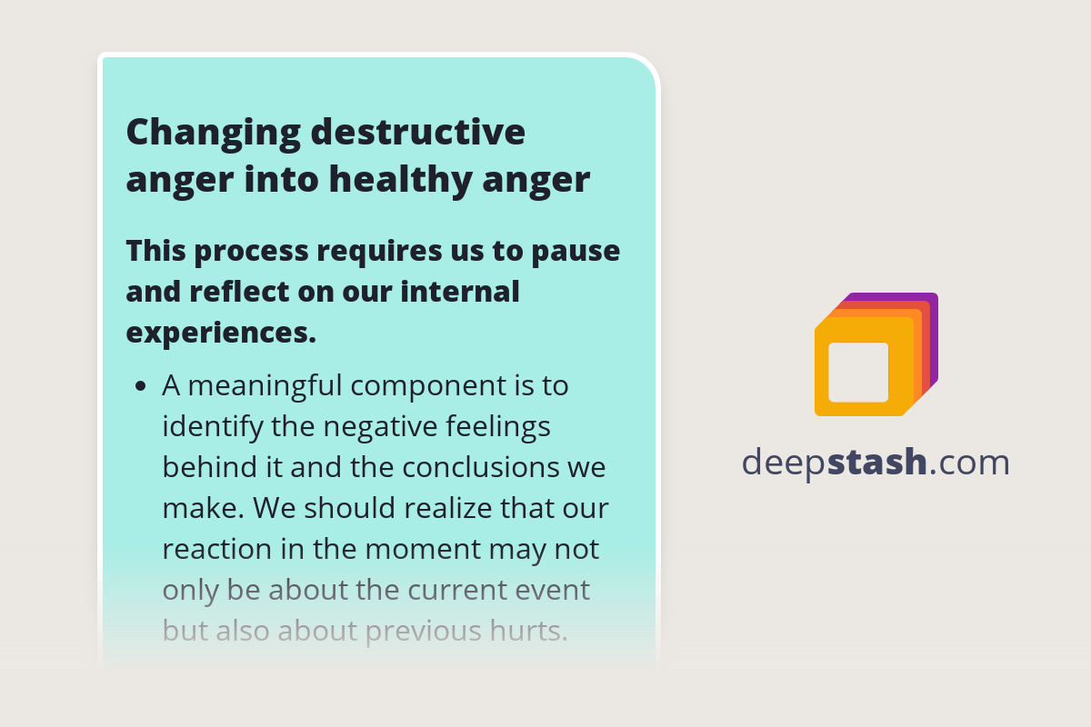 Changing destructive anger into healthy anger - Deepstash
