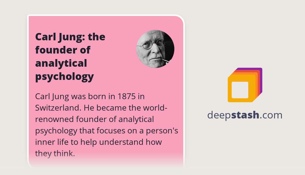 Carl Jung: the founder of analytical psychology - Deepstash