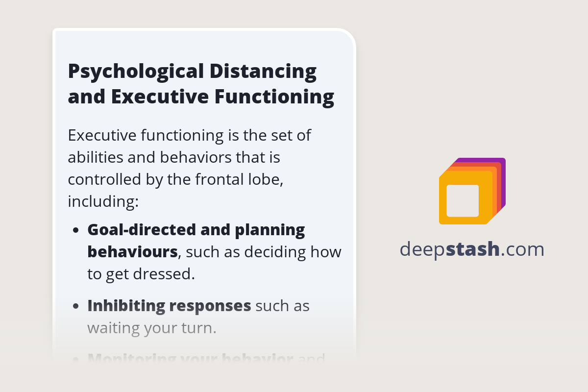 Psychological Distancing and Executive Functioning - Deepstash