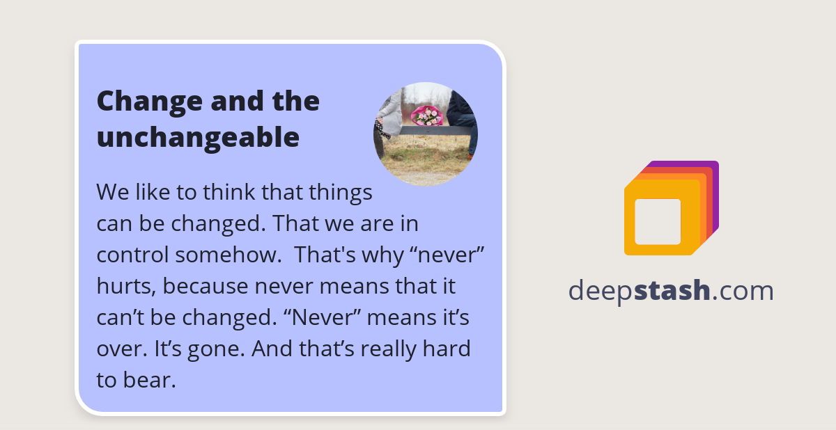 Change and the unchangeable - Deepstash