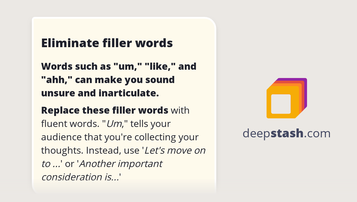 Eliminate filler words - Deepstash