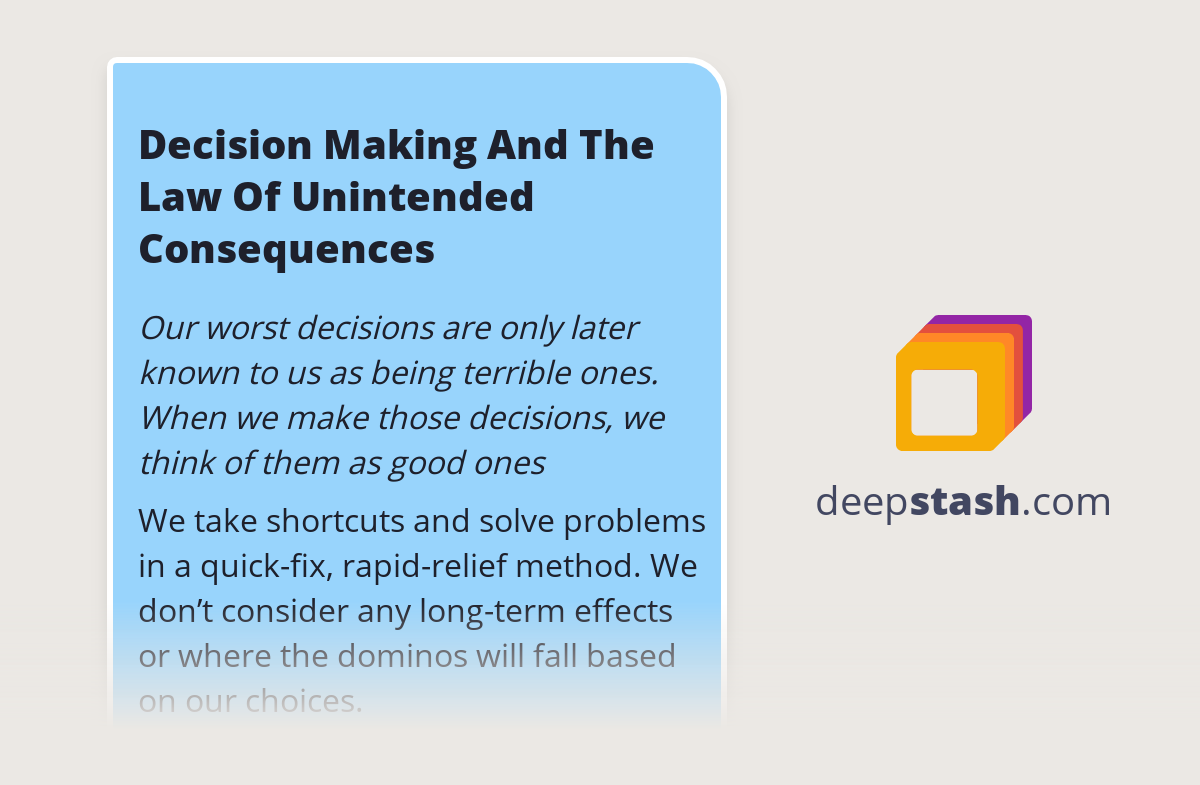 Decision Making And The Law Of Unintended Consequences - Deepstash