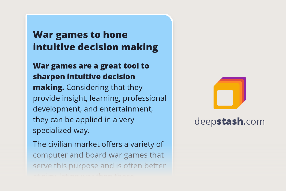 War games to hone intuitive decision making - Deepstash