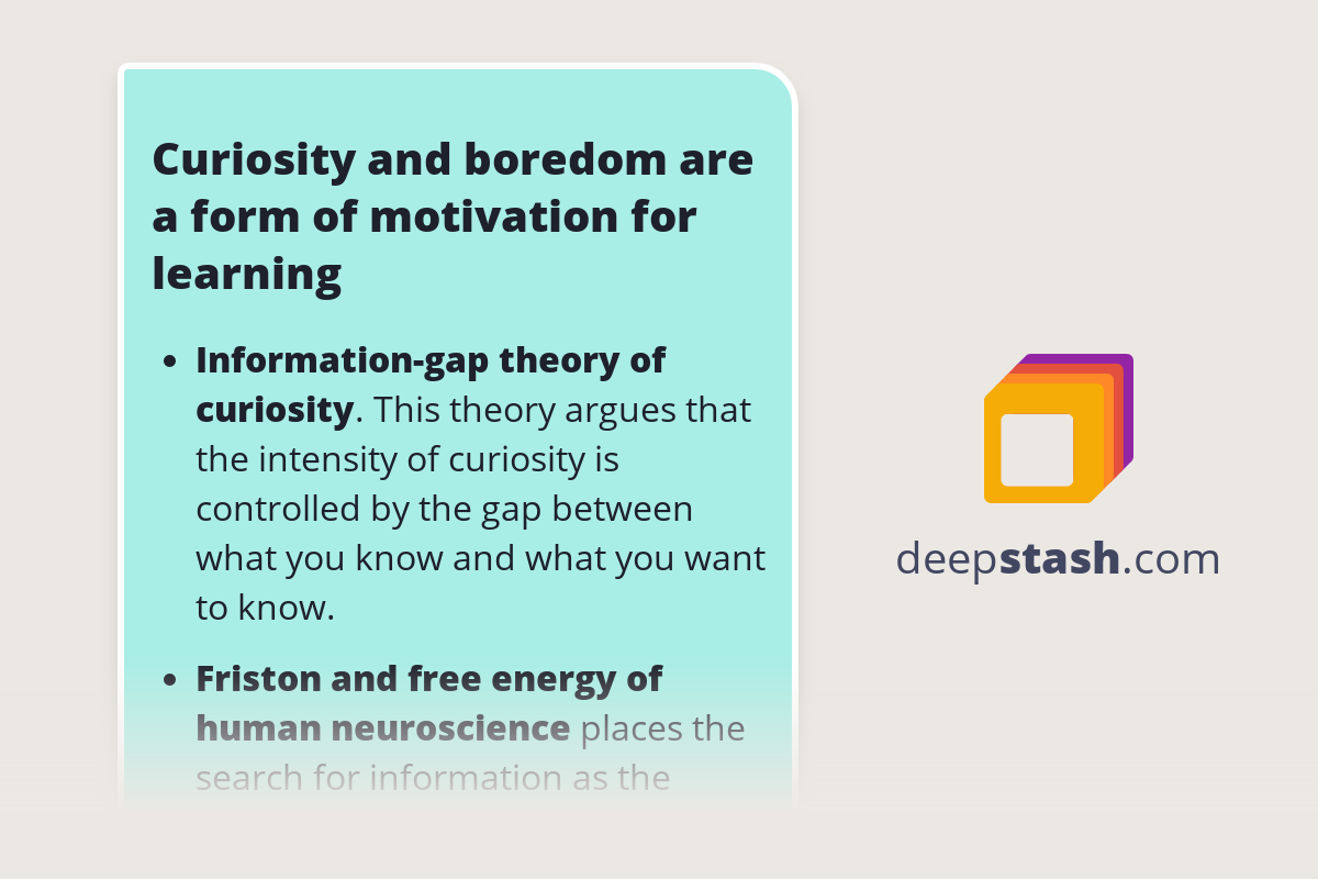 Curiosity and boredom are a form of motivation for learning - Deepstash