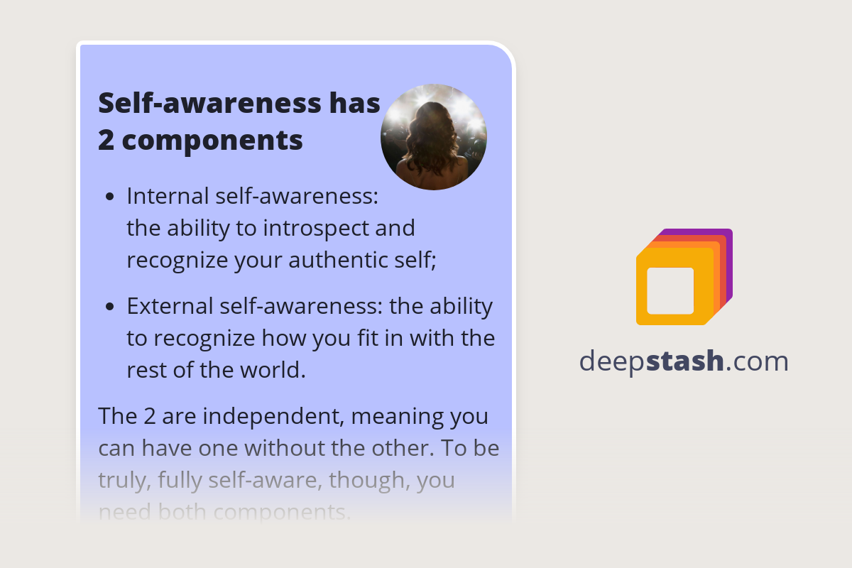 Self-awareness has 2 components - Deepstash