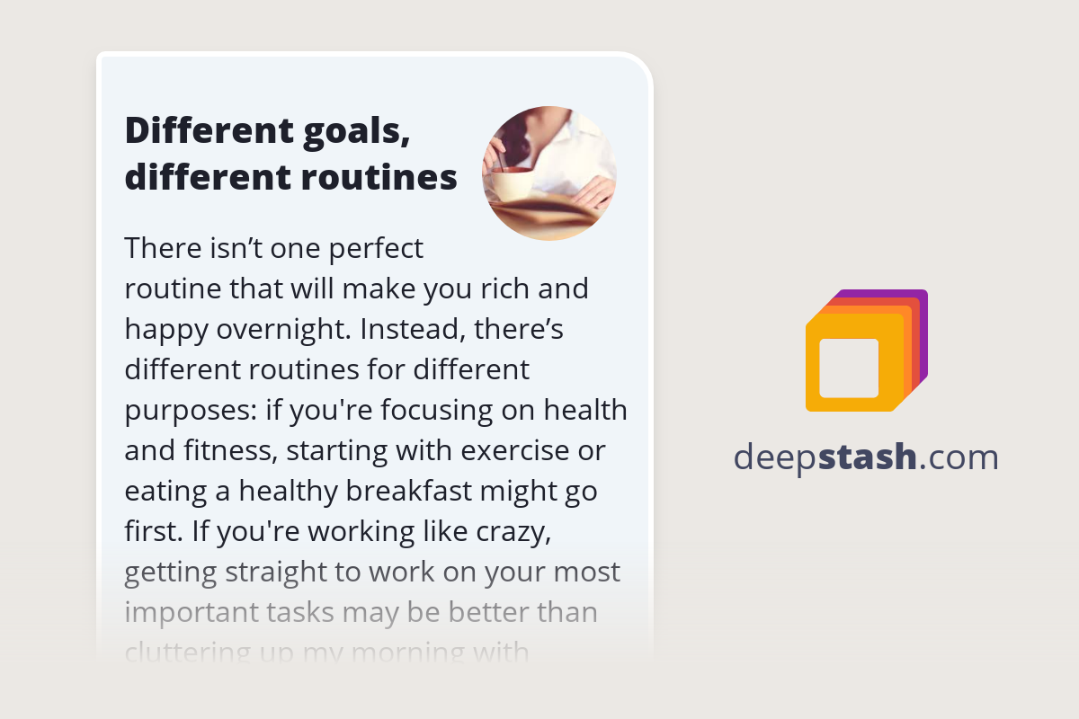 Different goals, different routines - Deepstash