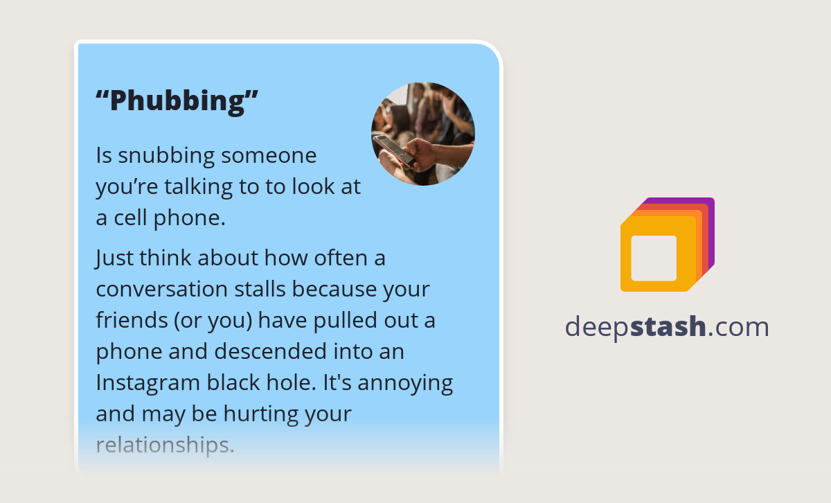 “Phubbing” - Deepstash