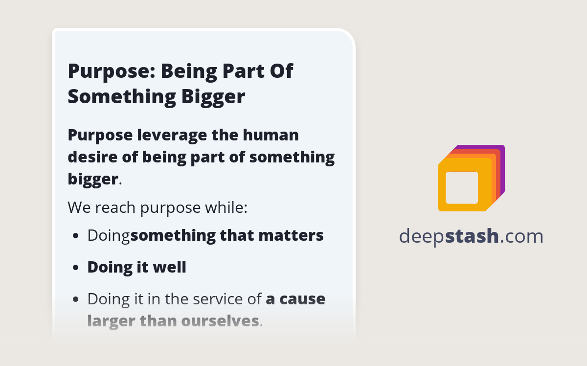 Purpose: Being Part Of Something Bigger - Deepstash