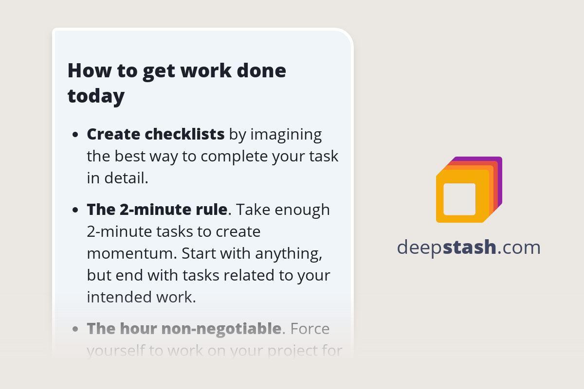 How to get work done today - Deepstash