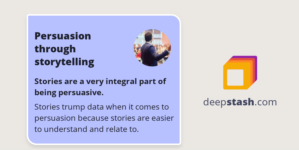 Persuasion through storytelling - Deepstash
