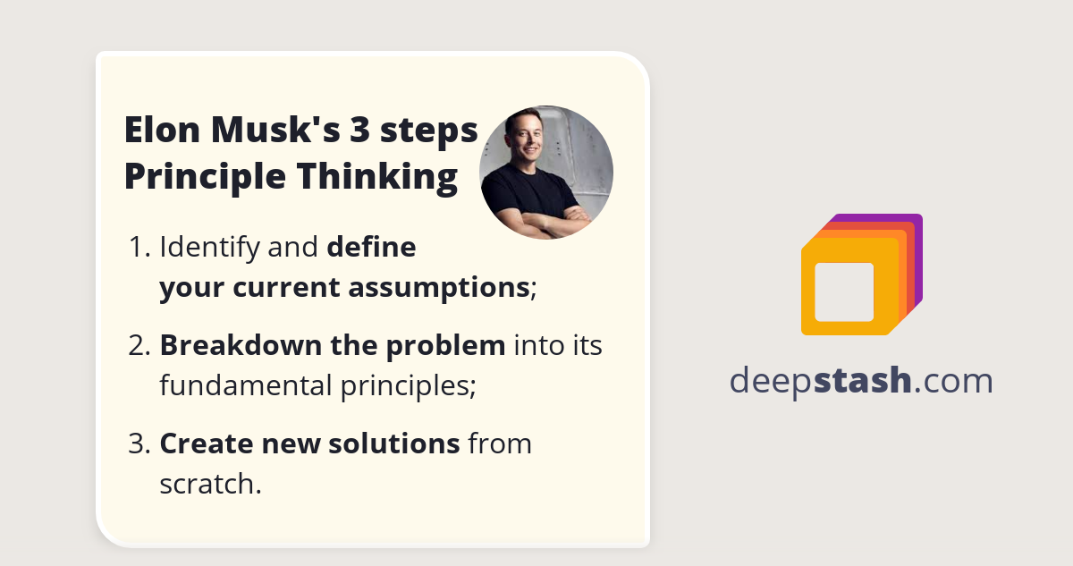 Elon Musk's 3 steps Principle Thinking - Deepstash