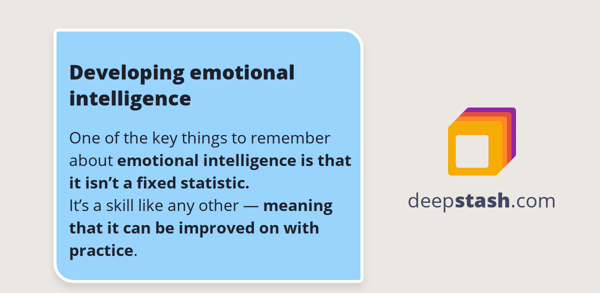 Developing emotional intelligence - Deepstash