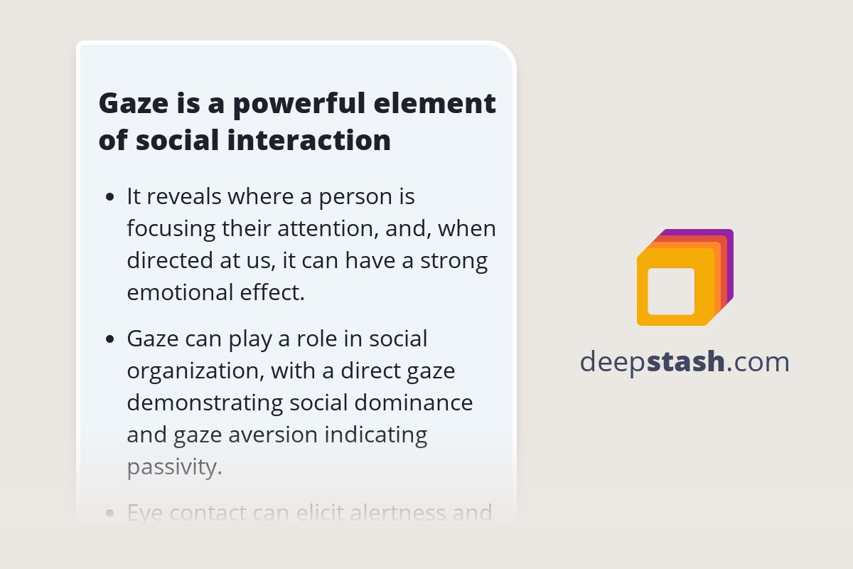 Gaze is a powerful element of social interaction - Deepstash