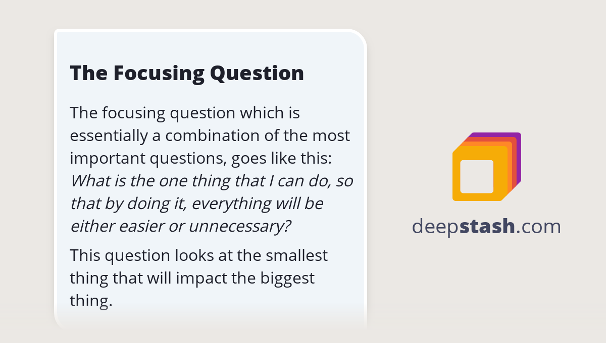 The Focusing Question - Deepstash