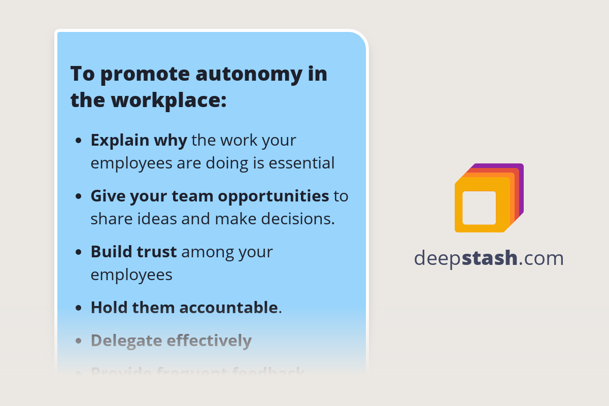 To promote autonomy in the workplace: - Deepstash