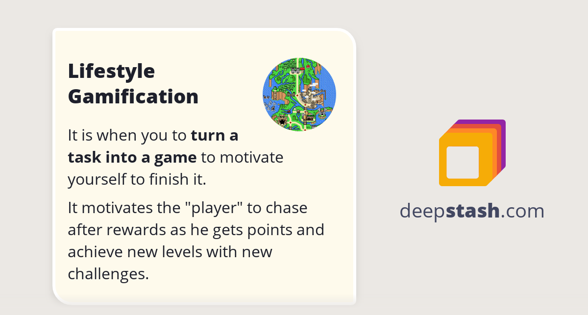Lifestyle Gamification - Deepstash