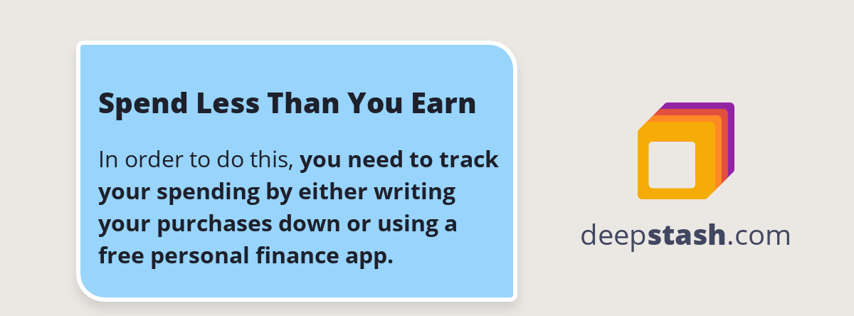 Spend Less Than You Earn - Deepstash