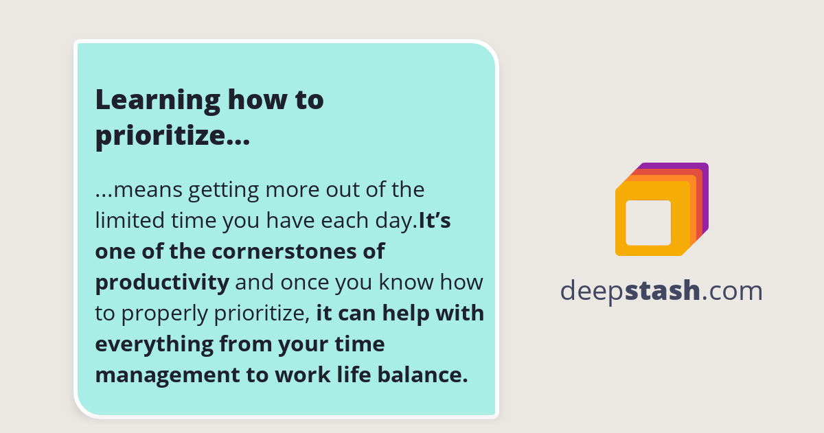 Learning how to prioritize... - Deepstash