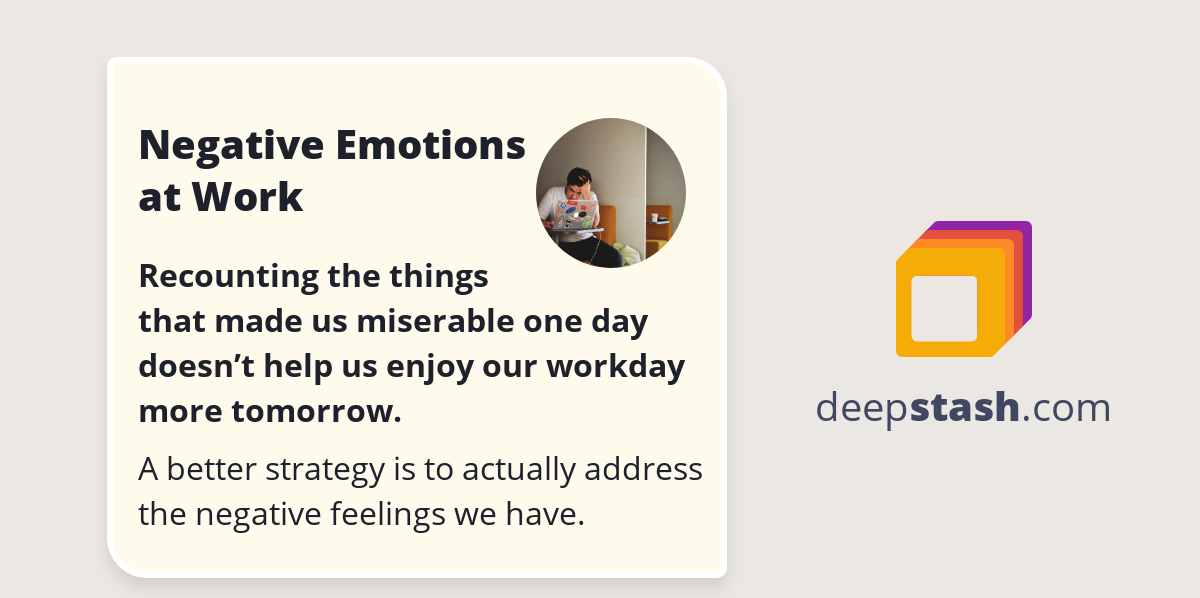 Negative Emotions at Work - Deepstash