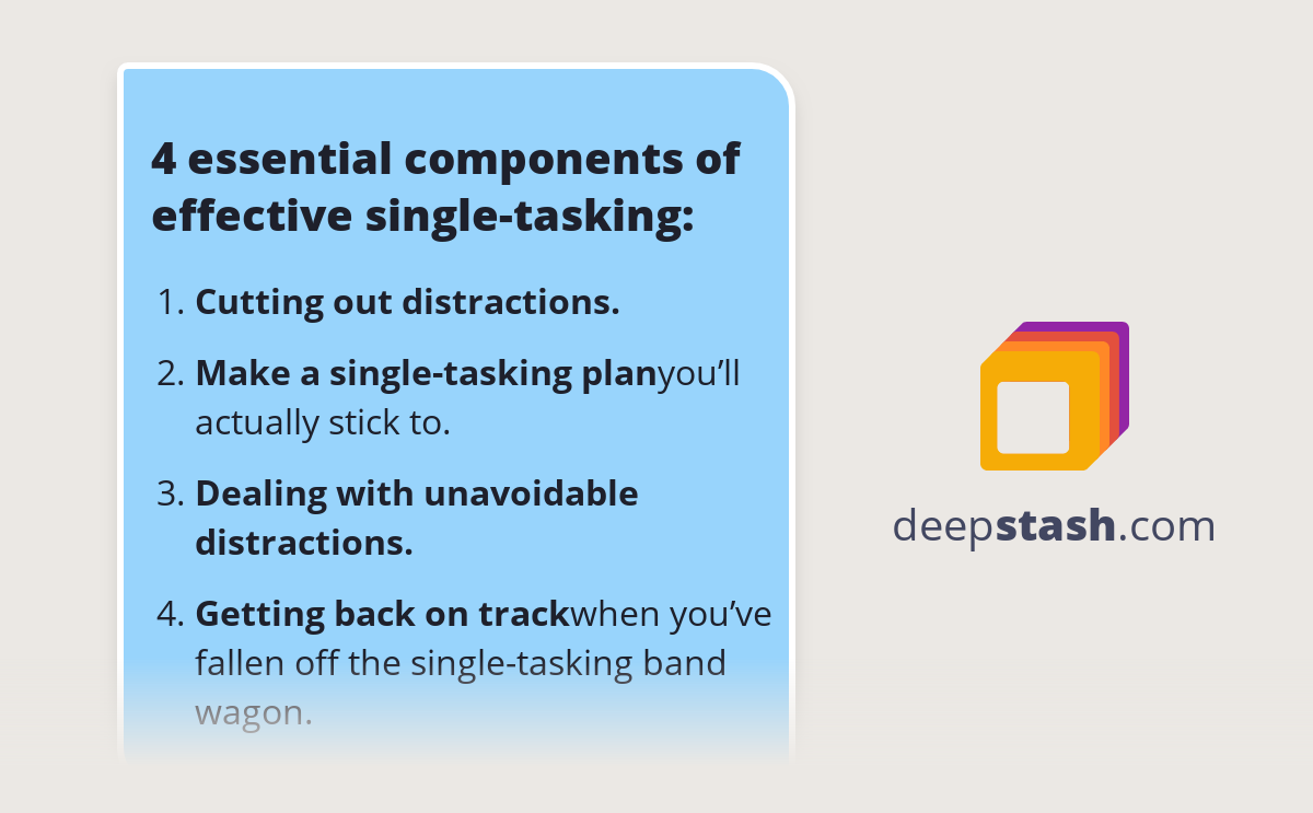4 essential components of effective single-tasking: - Deepstash